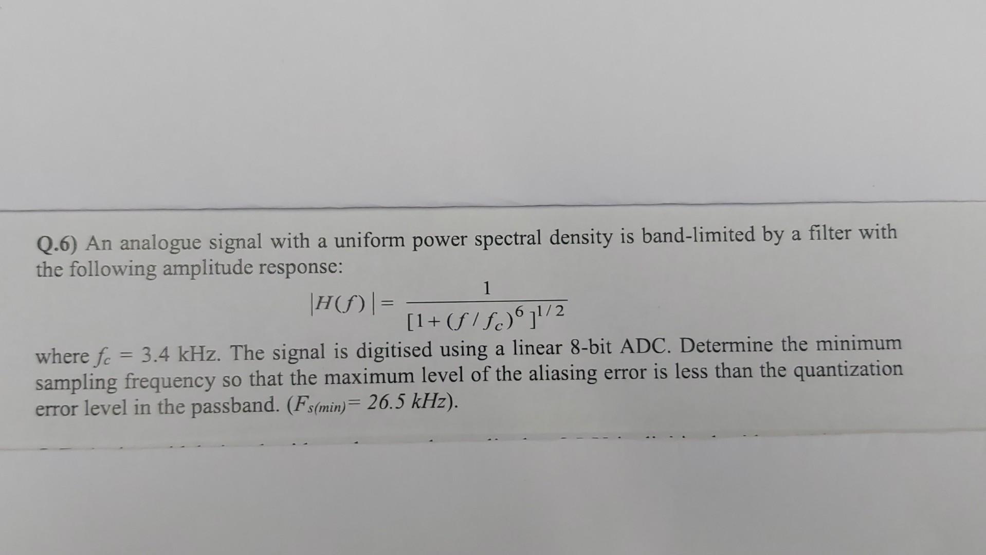 Solved Q.6) An analogue signal with a uniform power spectral | Chegg.com