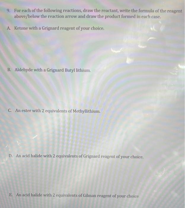 Solved 9. For each of the following reactions, draw the | Chegg.com