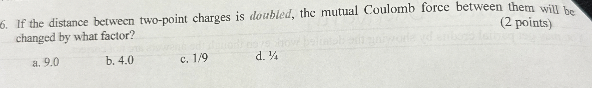 Solved If the distance between two-point charges is doubled, | Chegg.com