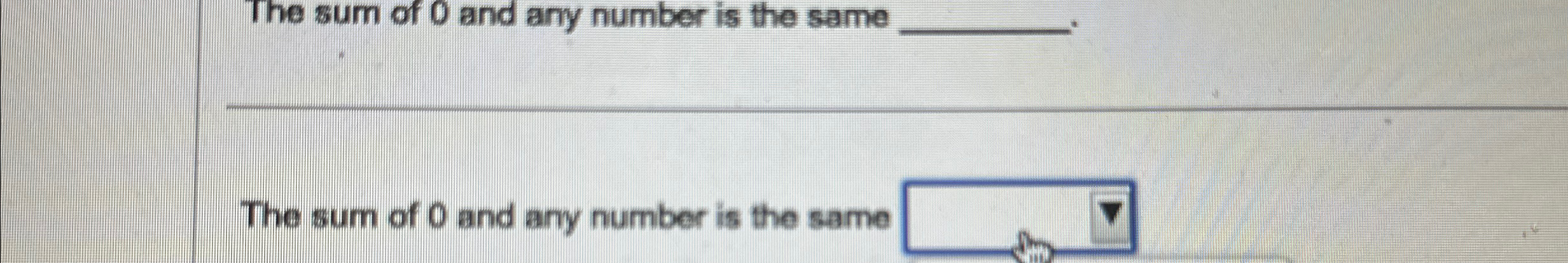 Solved The sum of 0 ﻿and any number is the same q,The sum of | Chegg.com