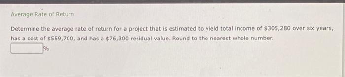 Solved Average Rate of Return Determine the average rate of | Chegg.com