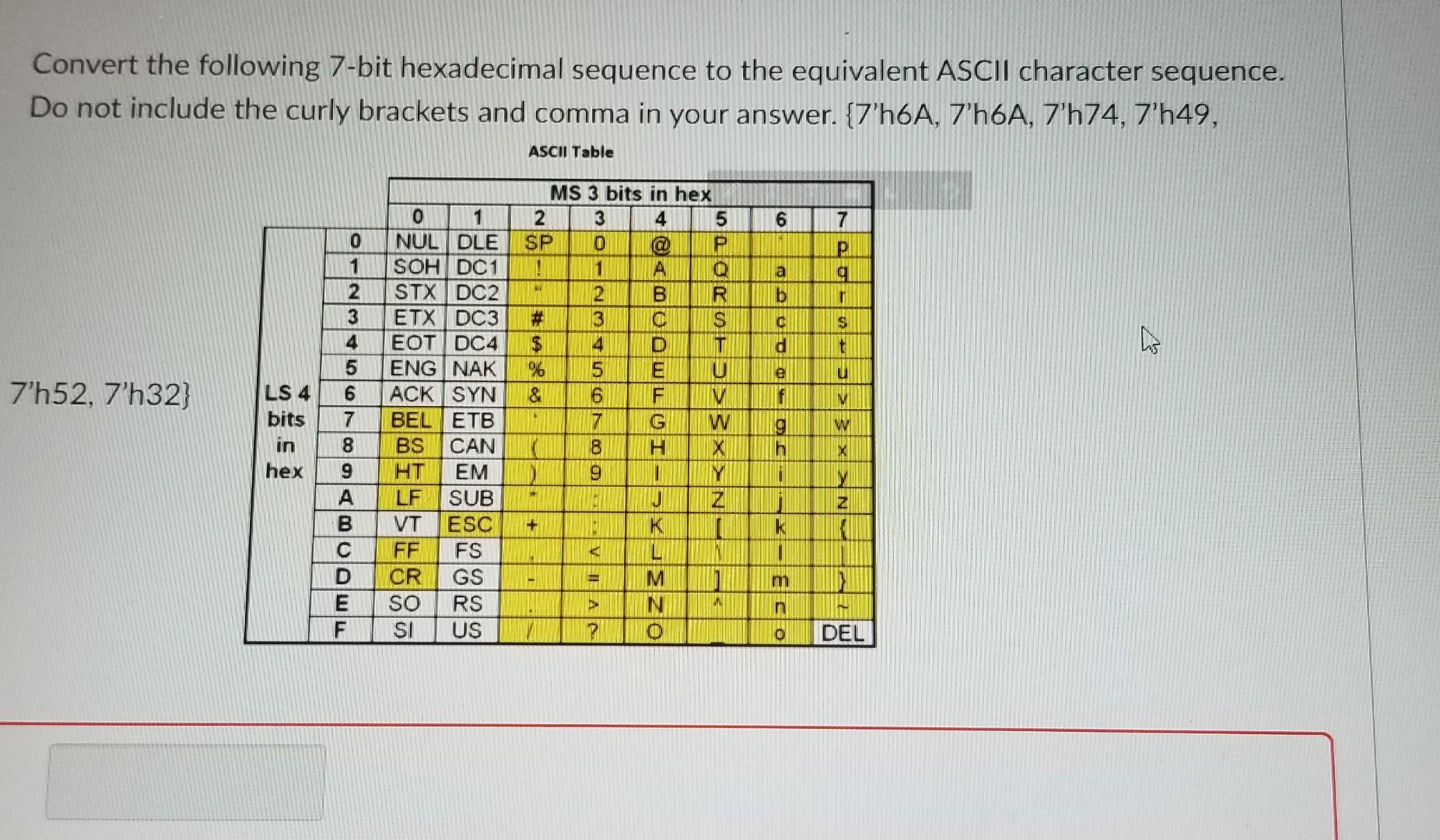 Solved Convert the following 7-bit hexadecimal sequence to | Chegg.com