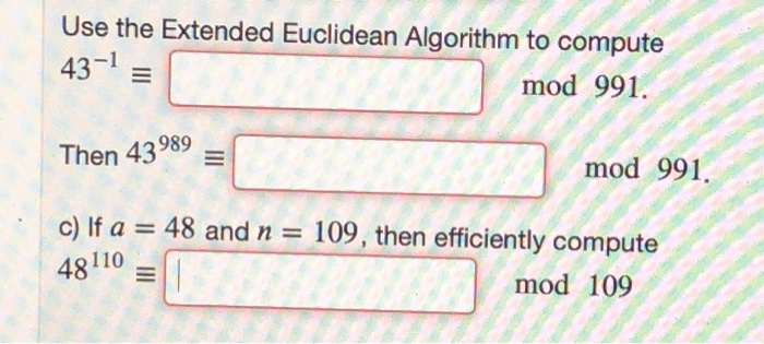 Solved Use The Extended Euclidean Algorithm To Compute 62 1 2183