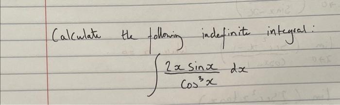 Solved (alculate the following indefinite integral: | Chegg.com
