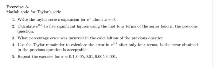 Solved Exercise 3. Matlab code for Taylor's serie 1. Write | Chegg.com