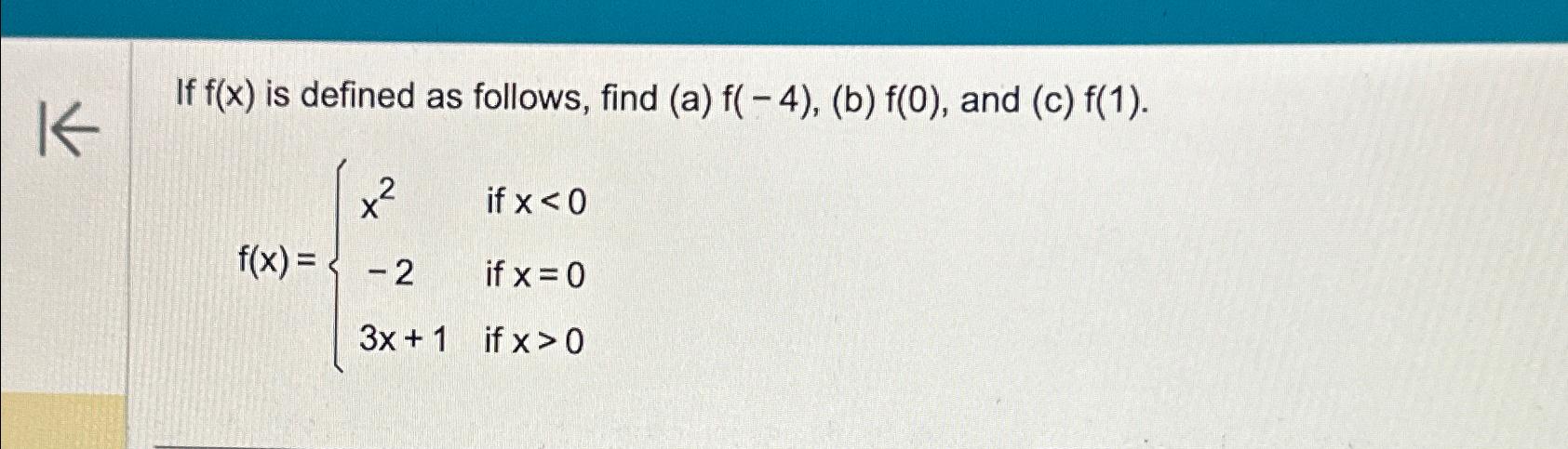 Solved If f(x) ﻿is defined as follows, find | Chegg.com