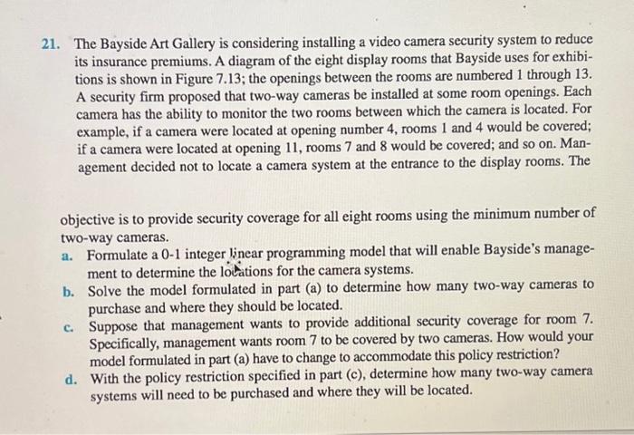 Solved 21. The Bayside Art Gallery is considering installing | Chegg.com
