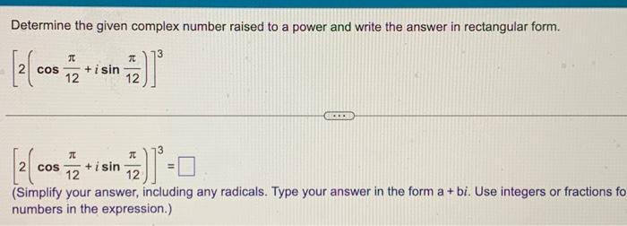 Solved Determine the given complex number raised to a power | Chegg.com