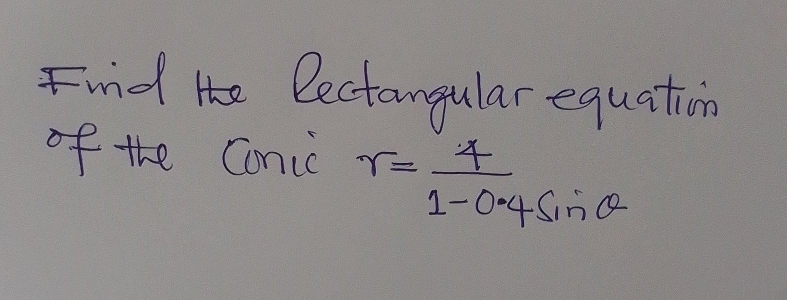 Solved Find the lectangular equation of the conic | Chegg.com