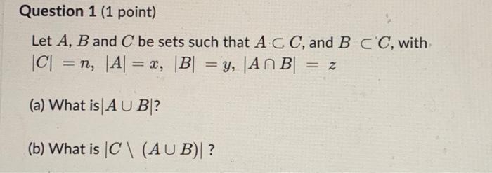 Solved Let A,B and C be sets such that A⊂C, and B⊂C, with | Chegg.com