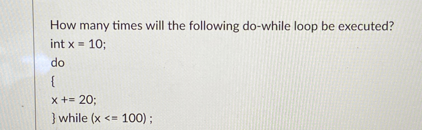 How many times will the following do-while loop be | Chegg.com