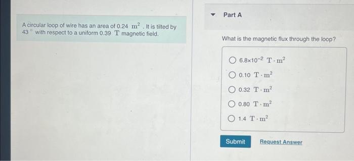 Solved A circular loop of wire has an area of 0.24 m2. It is | Chegg.com