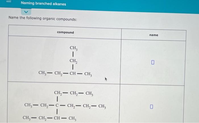 Solved Naming branched alkanes Name the following organic | Chegg.com