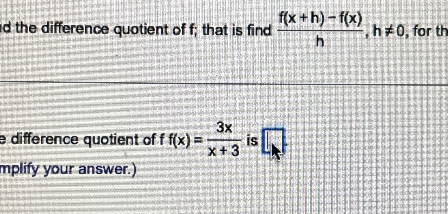 Solved difference quotient of f; that is find | Chegg.com
