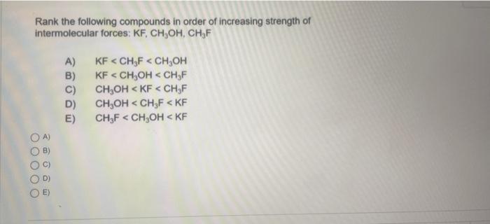 [Solved]: Rank the following compounds in order of increasi