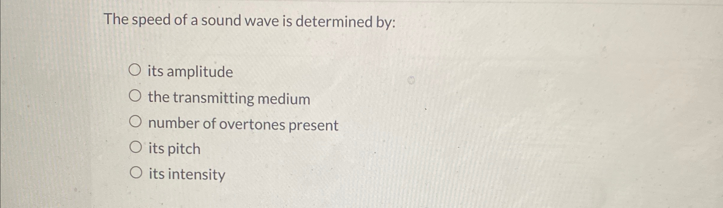 Solved The speed of a sound wave is determined by:its | Chegg.com