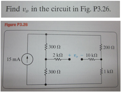 Solved Find vo in the circuit in Fig.P3.26. | Chegg.com