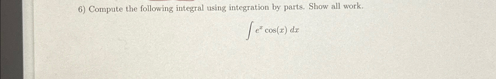 Solved Compute the following integral using integration by | Chegg.com