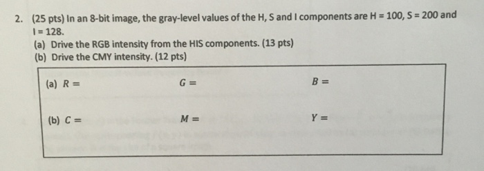 Solved 2. (25 pts) In an 8-bit image, the gray-level values | Chegg.com