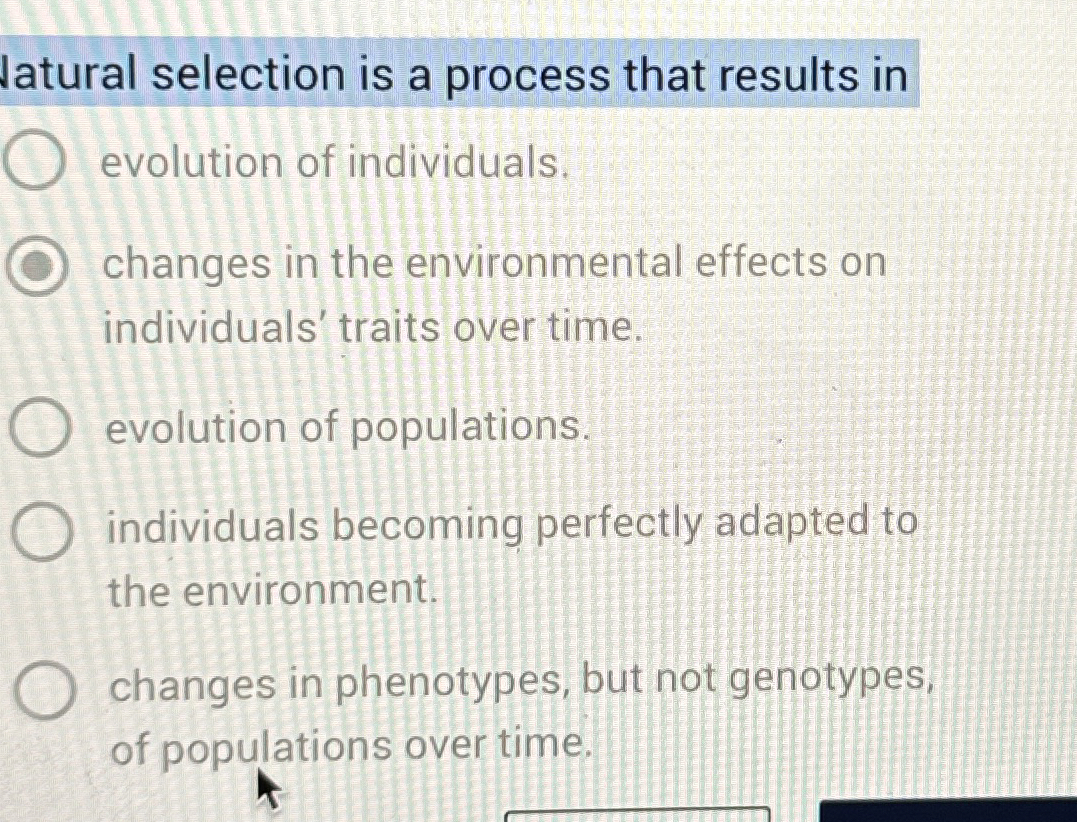 Solved latural selection is a process that results | Chegg.com