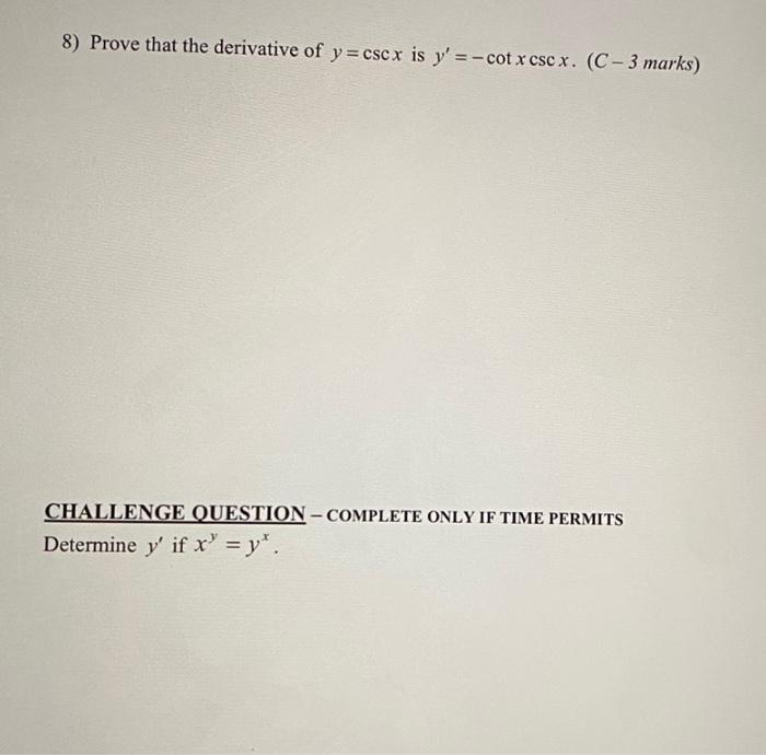 Solved 8) Prove that the derivative of y=cscx is | Chegg.com