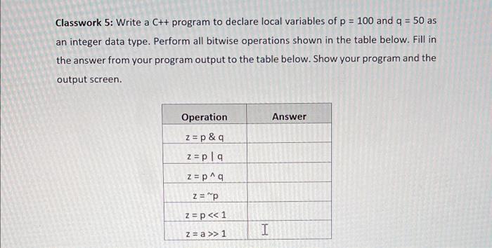 Solved Classwork 5: Write a C++ program to declare local | Chegg.com