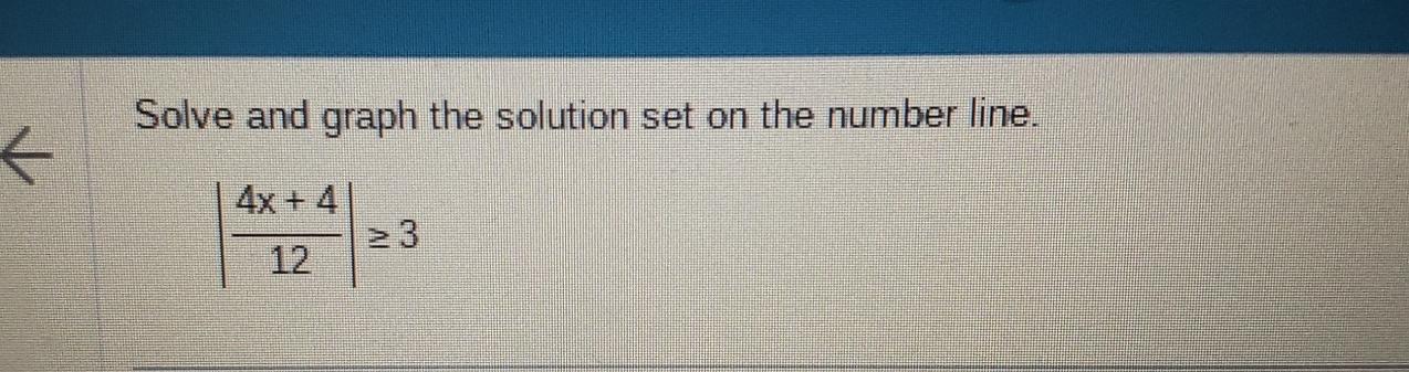 Solved Solve and graph the solution set on the number | Chegg.com