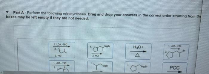 Solved Part A - Perform the following retrosynthesis Drag | Chegg.com