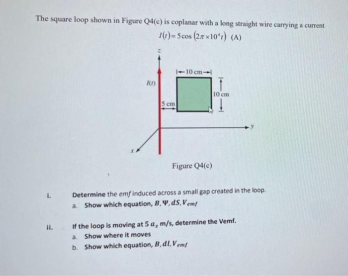 Solved The square loop shown in Figure Q4(c) is coplanar | Chegg.com