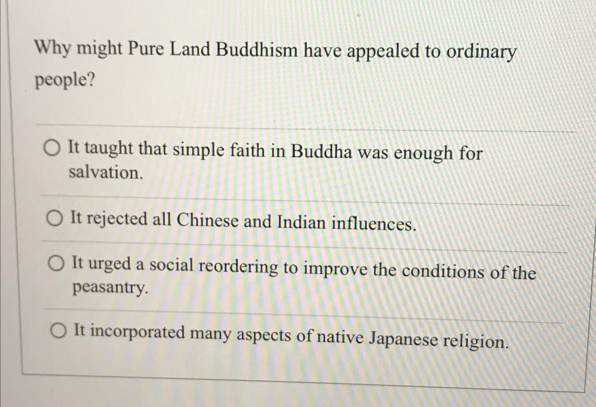 Solved Why might Pure Land Buddhism have appealed to | Chegg.com