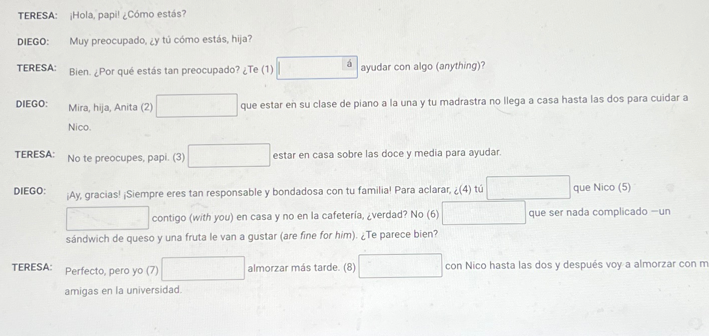 Solved TERESA: ¡Hola, ﻿papil ¿Cómo estás?DIEGO: Muy | Chegg.com