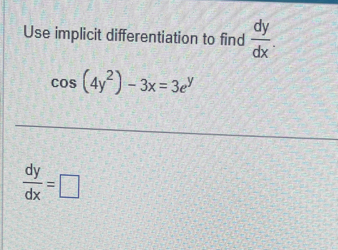[solved] Use Implicit Differentiation To Find Dy Dx Cos