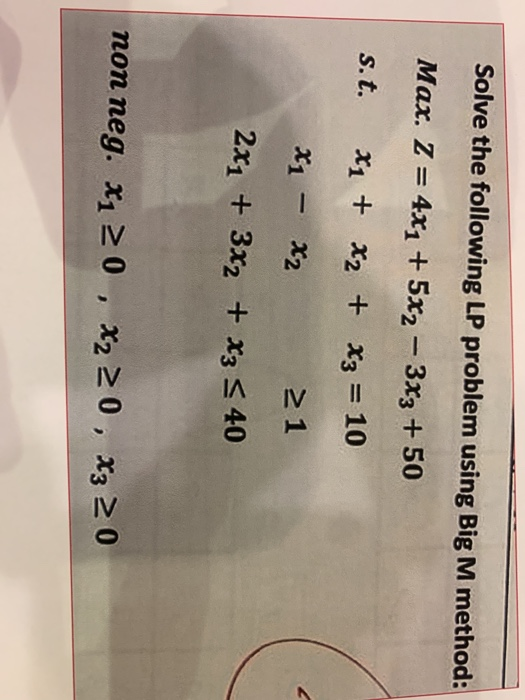 Solved Solve the following LP problem using Big M method: | Chegg.com
