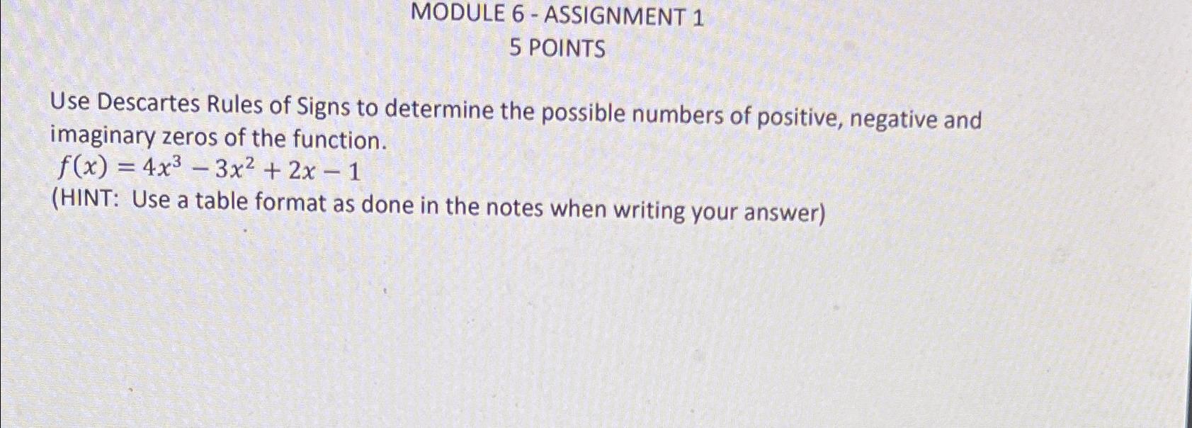 Solved MODULE 6 - ﻿ASSIGNMENT 15 ﻿POINTSUse Descartes Rules | Chegg.com