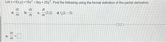 Solved Let z=f(x,y)=15x2−9xy+25y2. Find the following using | Chegg.com