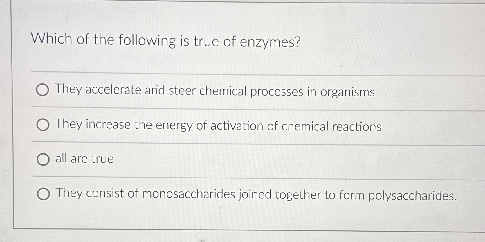 Solved Which of the following is true of enzymes?They | Chegg.com