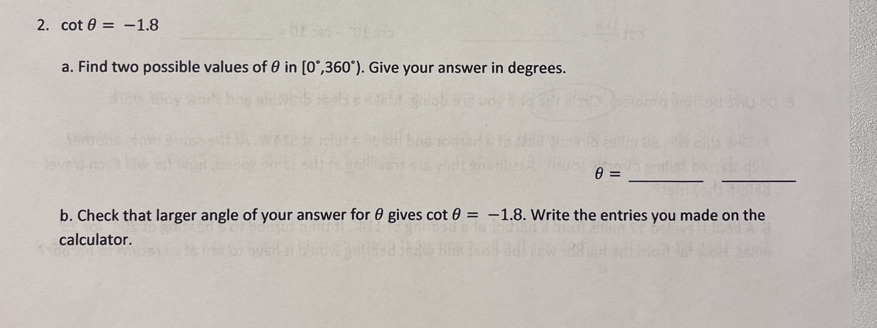 Solved cotθ=-1.8a. ﻿Find two possible values of θ ﻿in | Chegg.com