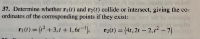 Solved 37. Determine whether r1(t) and r2(t) collide or | Chegg.com