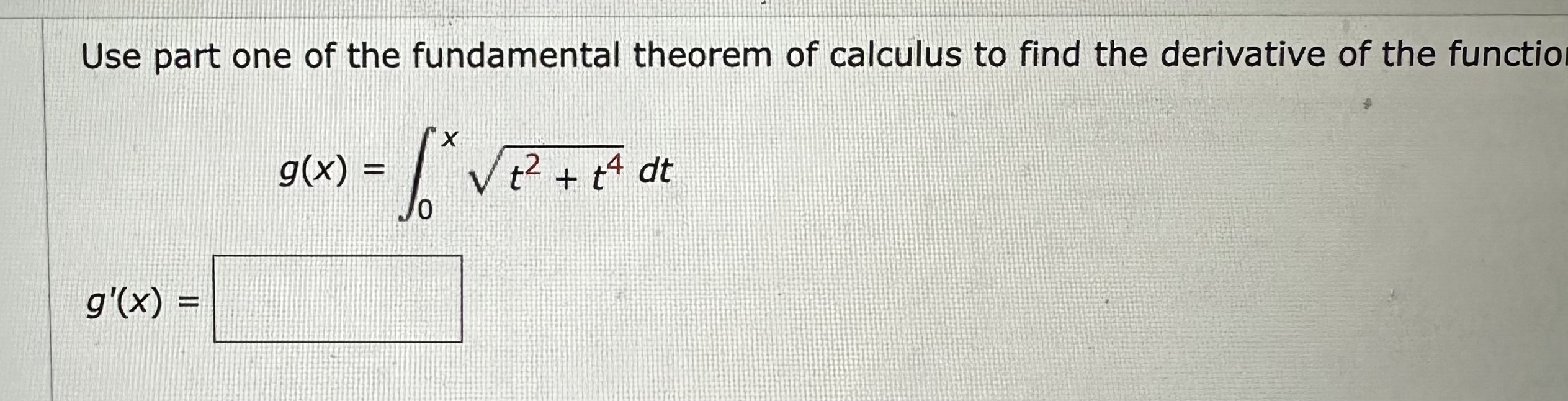 Solved Use part one of the fundamental theorem of calculus | Chegg.com