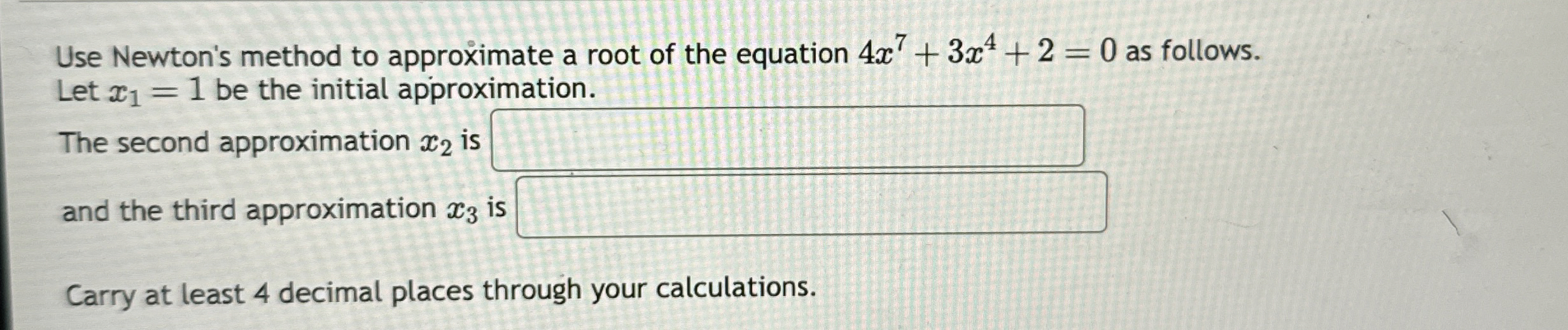 Solved Use Newton's method to approximate a root of the | Chegg.com