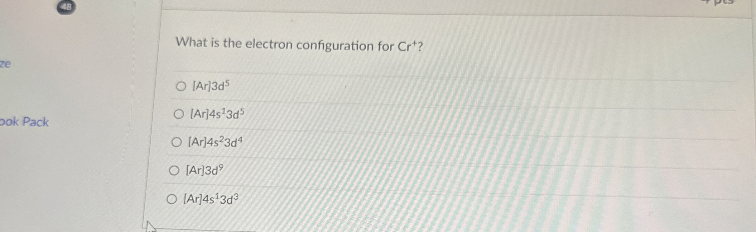 Solved What is the electron configuration for | Chegg.com