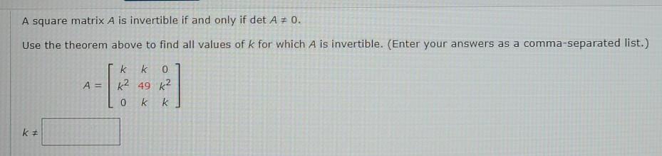 Solved A square matrix A is invertible if and only if det | Chegg.com