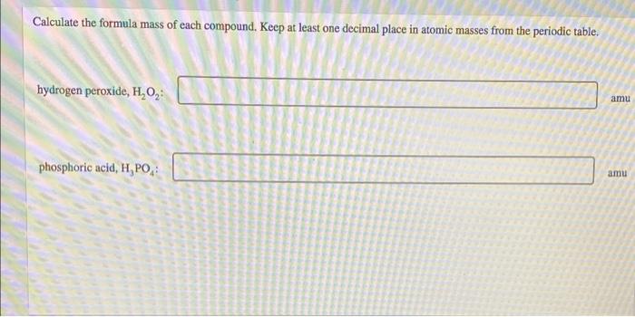 Solved Calculate the formula mass of each compound. Keep at | Chegg.com