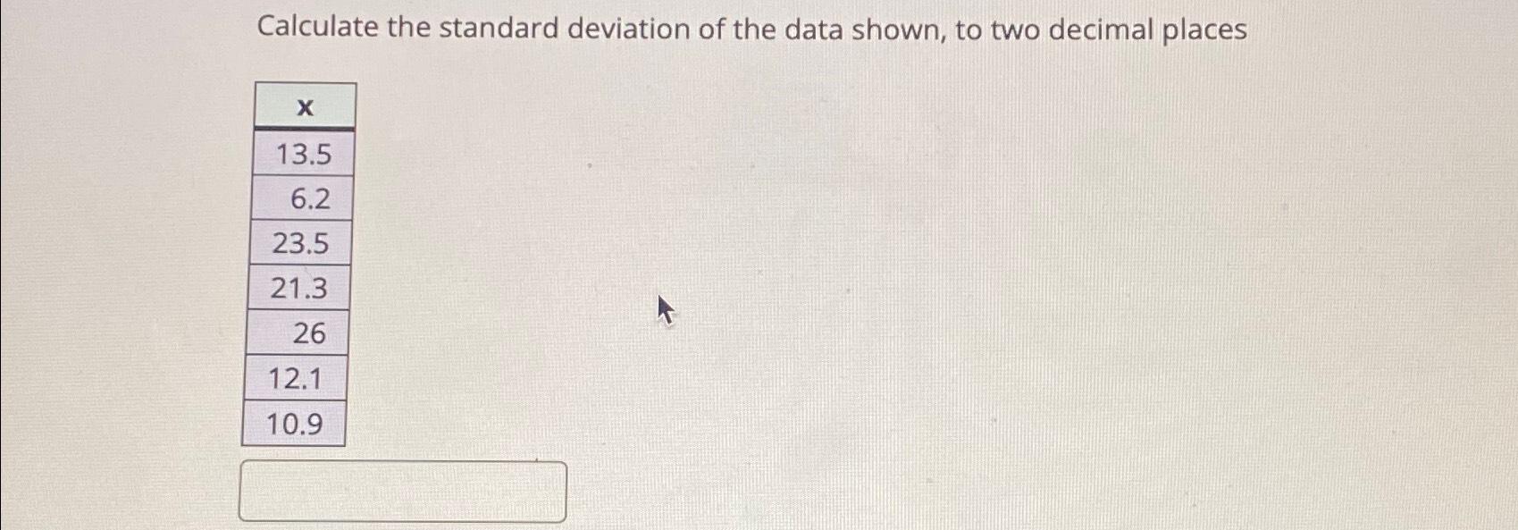 Solved Calculate the standard deviation of the data shown, | Chegg.com