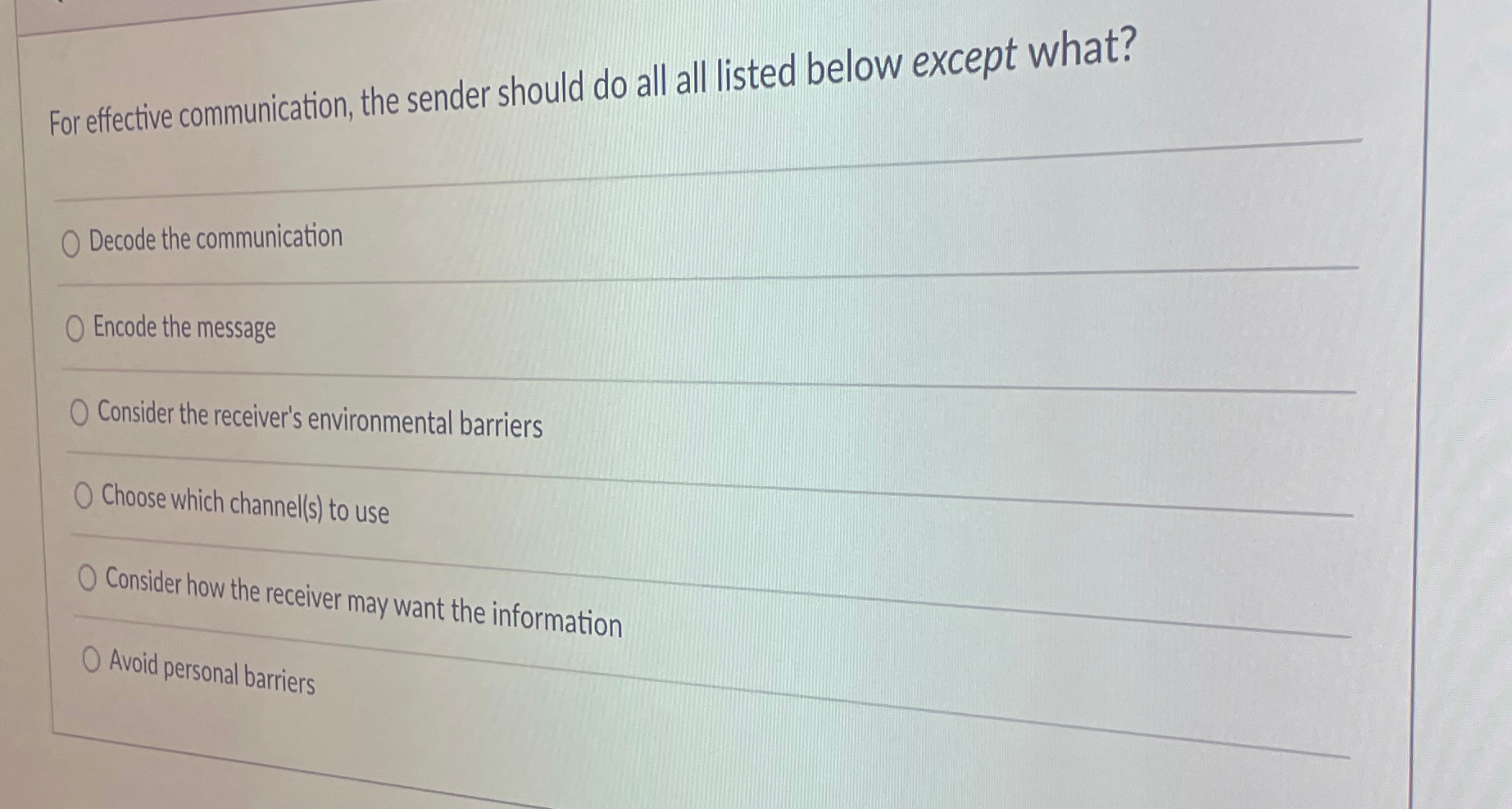 Solved For effective communication, the sender should do all | Chegg.com