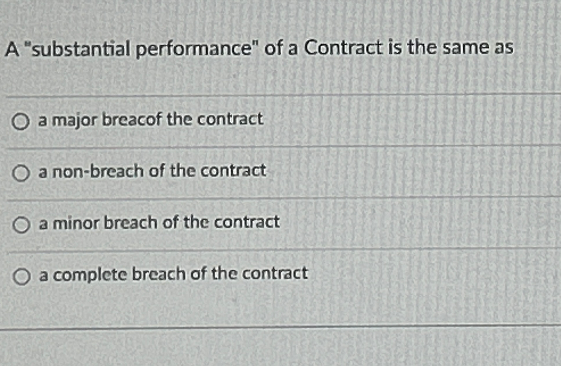 Solved A "substantial performance" of a Contract is the same | Chegg.com