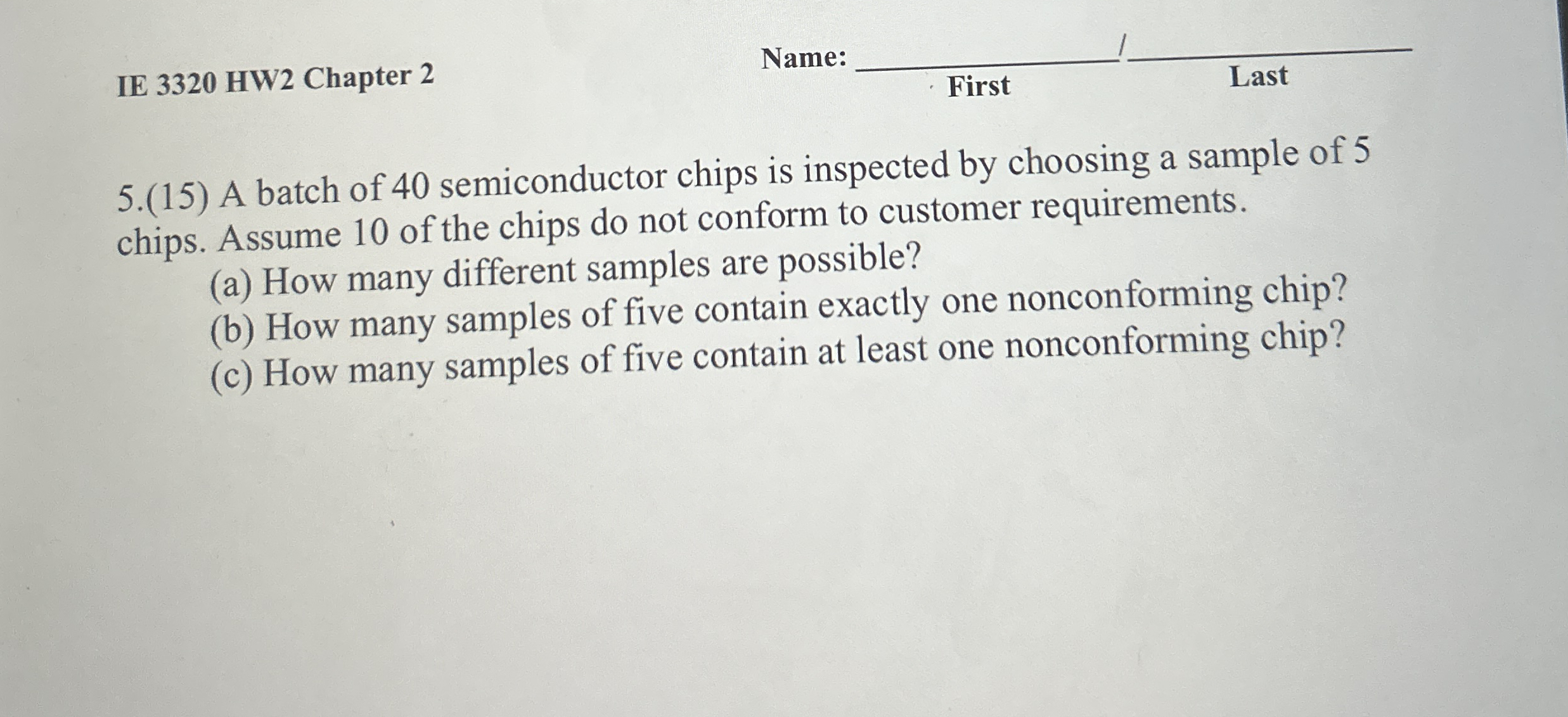 Solved IE 3320 ﻿HW2 ﻿Chapter 2Name: q, 1FirstLast5.(15) ﻿A | Chegg.com