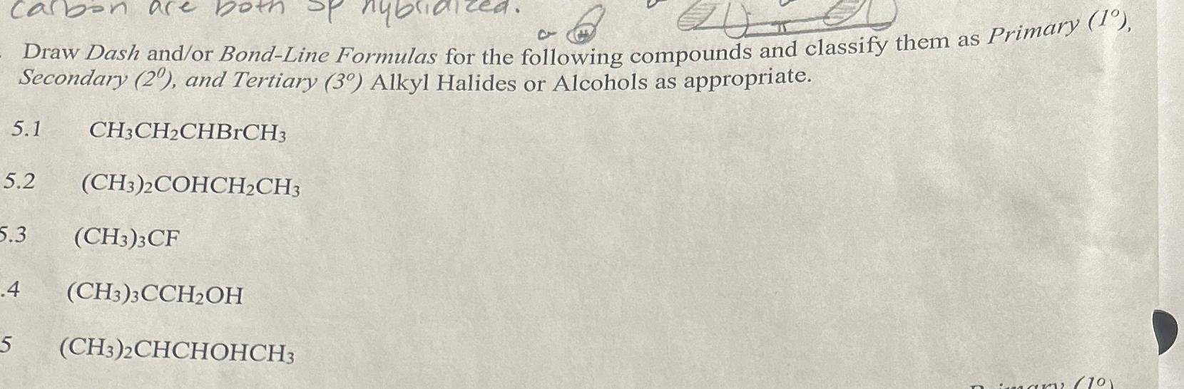 Solved Draw Dash and/or Bond-Line Formulas for the following | Chegg.com