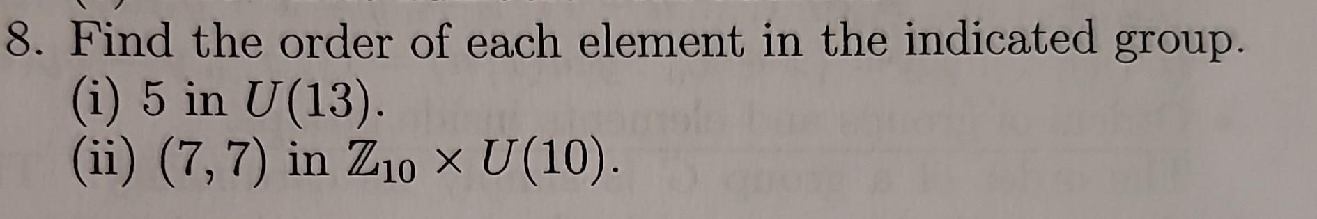 Solved 3. Find the order of each element in the indicated | Chegg.com
