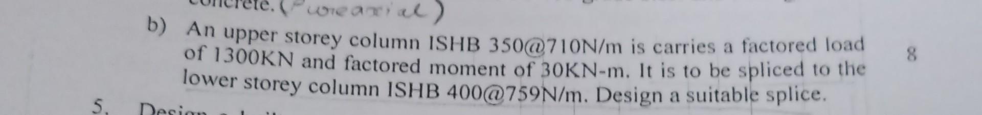 Solved b) An upper storey column ISHB 350@710N/m is carries | Chegg.com